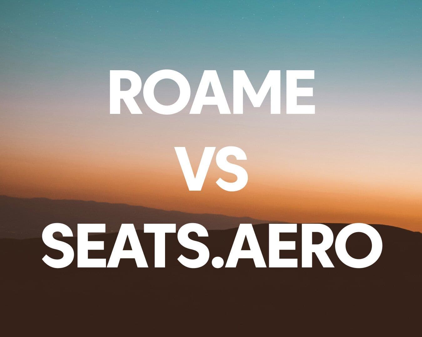 Roame vs Seats.aero: Which Award Flight Tool Is Best for Finding ...